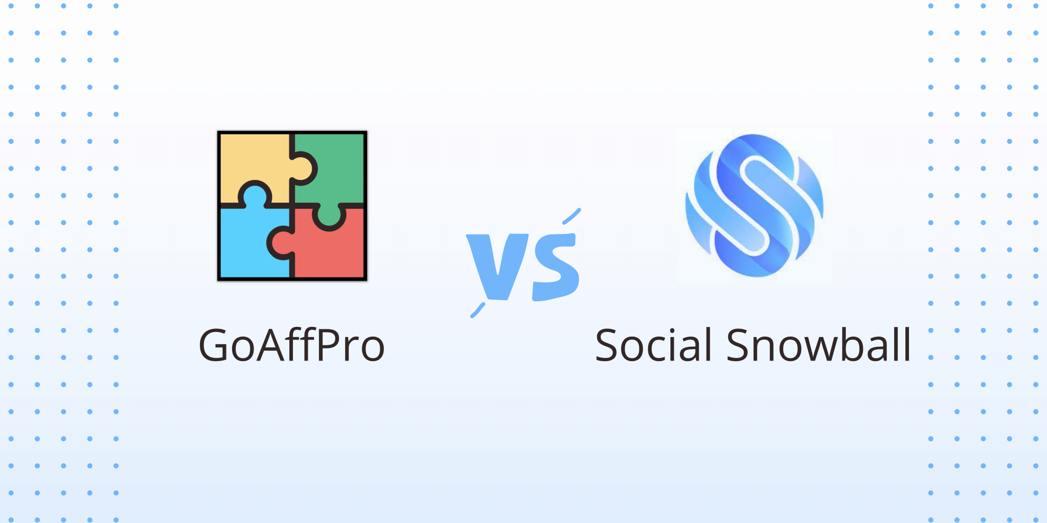 GoAffPro vs Social Snowball: Which Platform Is Right for You? - GoAffPro